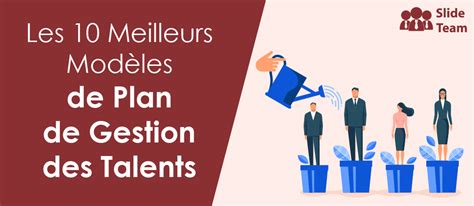 Top 10 des modèles de plan de gestion des talents avec des exemples et