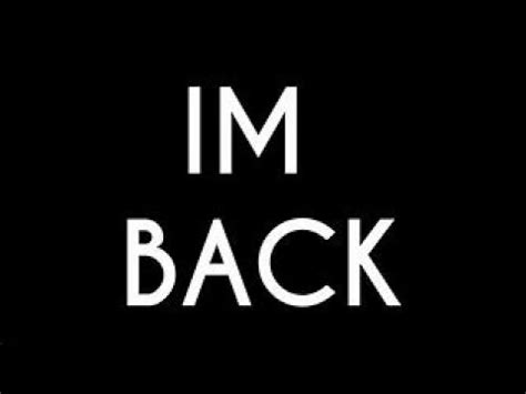Im Back... - YouTube
