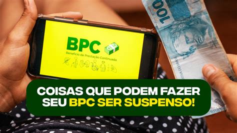 Lista De Coisas Que Podem Fazer Que O Seu Benef Cio Do Bpc Seja Suspenso