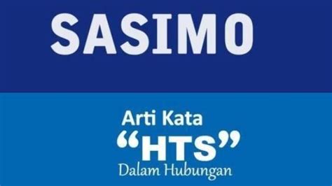 Arti Kata Sasimo Dan Hts Dalam Bahasa Gaul Viral Di Tiktok Simak Pula