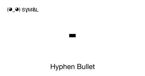 Hyphen Bullet Symbol Meaning Copy And Paste Unicode Character
