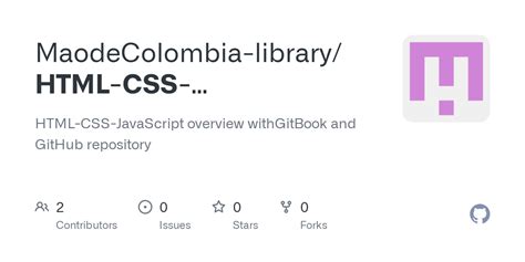 GitHub MaodeColombia Library HTML CSS JavaScript Overview HTML CSS JavaScript Overview