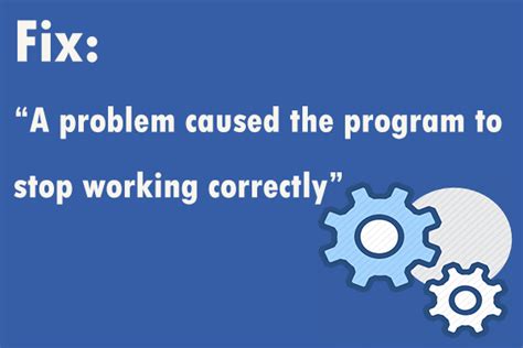 Fixed A Problem Caused The Program To Stop Working Correctly MiniTool