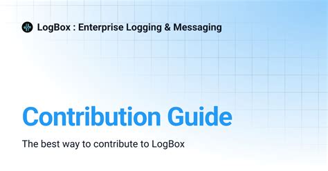 Contribution Guide Logbox Enterprise Logging And Messaging