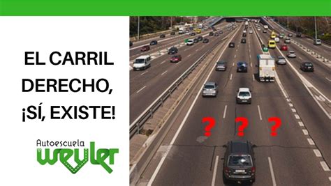 El Carril Derecho ¡sí Existe Autoescuela Weyler