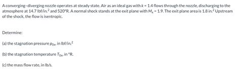 Solved A Converging Diverging Nozzle Operates At Steady