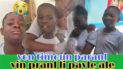 bagay la tris yon timoun ki fèk vini nan fondasyon an paranl vinn pranl li pa vle ale YouTube