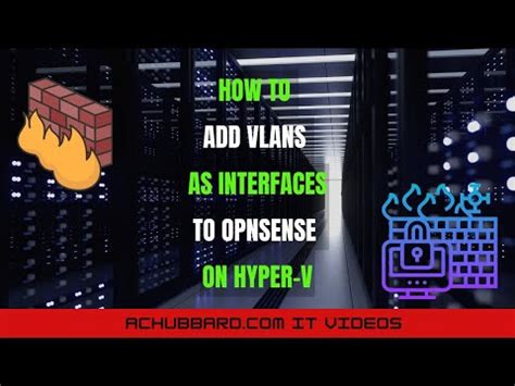 OpnSense On Hyper V How To Add VLANs As Interfaces Alexander C Hubbard