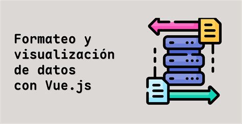 proyecto formateo y visualización de datos con vue js labex