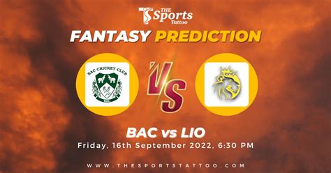 Bac Vs Lio Dream11 Prediction Fantasy Cricket Tips Dream11 Team My11 Circle Pitch Report