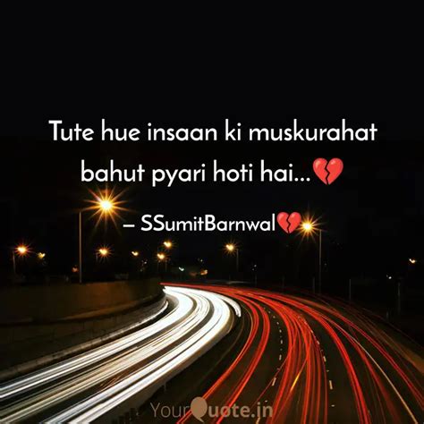Tute Hue Insaan Ki Muskur Quotes And Writings By Er Sumit Barnwal