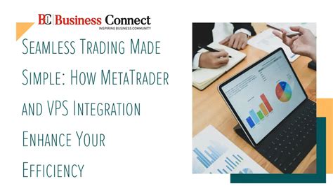How Metatrader And Vps Integration Enhance Your Efficiency