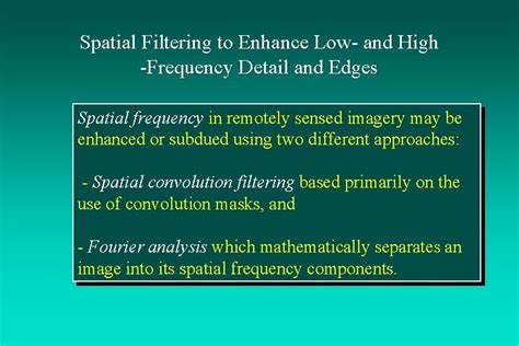 Spatial Filtering To Enhance Low And High Frequency