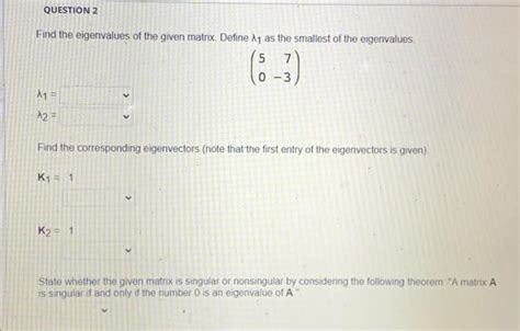 solved question 2 find the eigenvalues of the given matrix
