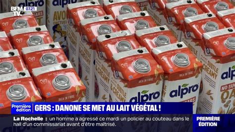Dans Le Gers Danone Abandonne Le Lait De Vache Et Se Met Au Lait Végétal