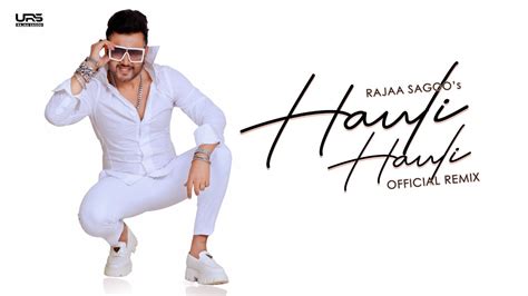 Rajaa Sagoo Hauli Hauli Official Remix Dj Abdul Latest Punjabi