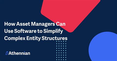 How Asset Managers Can Use Software To Simplify Complex Entity Structures