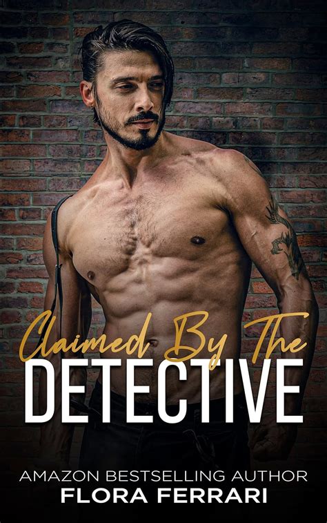 Claimed By The Detective A Steamy Standalone Instalove Romance A Man