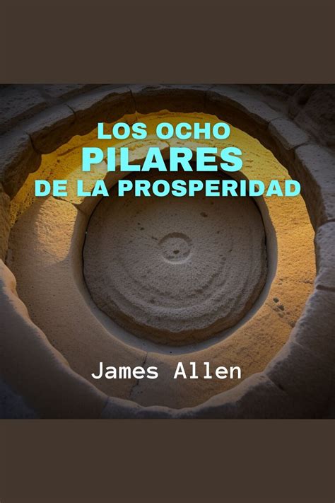 Los Ocho Pilares De La Prosperidad By James Allen Audiobook Read