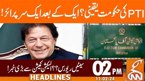 Pti In Action News Headlines 02 Pm 11 Feb 2024 Gnn Youtube