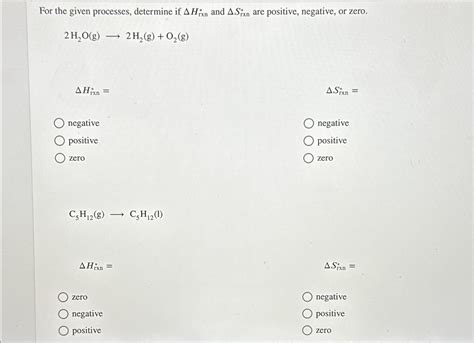 Solved For The Given Processes Determine If Hrxn And Chegg