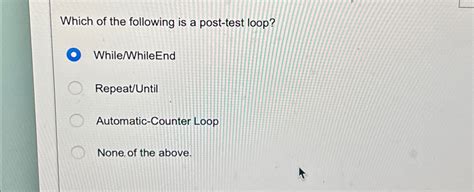 Solved Which Of The Following Is A Post Test