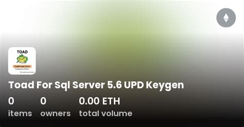 Toad For Sql Server 56 Upd Keygen Collection Opensea