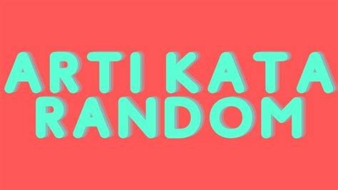 Apa Arti Random Istilah Viral TikTok Sering Digunakan Di Sosial Media