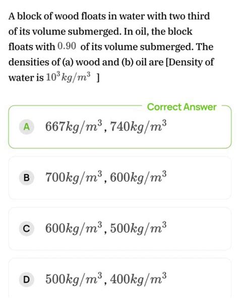 A Block Of Wood Floats In Water With Two Third Of Its Volume Submerged I