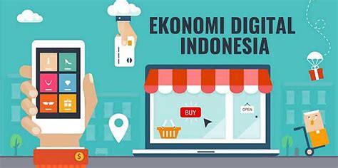 Mengenal Ekonomi Digital Dan Perkembangannya Di Indonesia