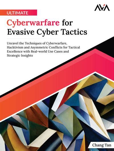 Ultimate Cyberwarfare For Evasive Cyber Tactics
