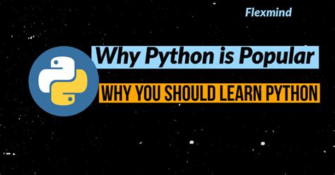 Why Python Is Still Popular And Why You Should Learn Python Flexmind