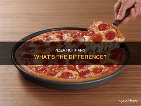 Pizza Hut Pans Whats The Difference Cycookery