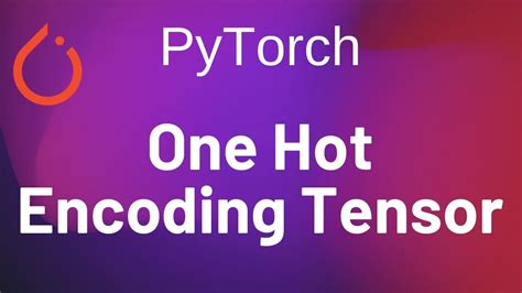 One Hot Encoding Pytorch Youtube