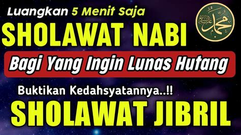 SHOLAWAT JIBRIL MERDU PENARIK REZEKI PALING AMPUH PEMBUKA PINTU REZEKI