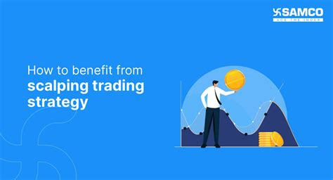 What Is Scalping Trading Strategy Types And Benefits Samco