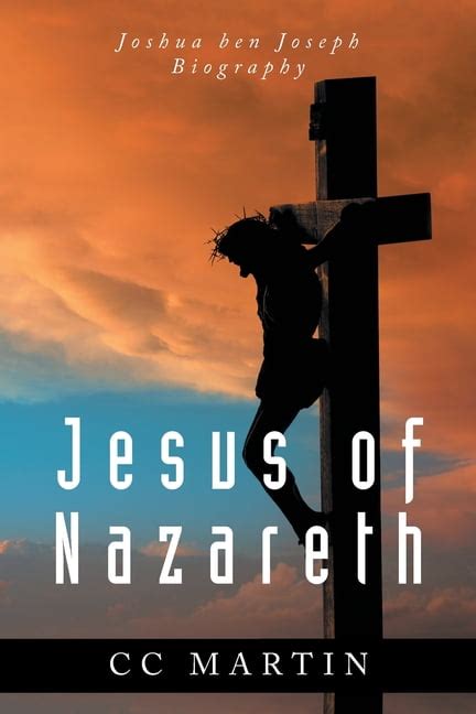 Jesus Of Nazareth Joshua Ben Joseph Biography Paperback