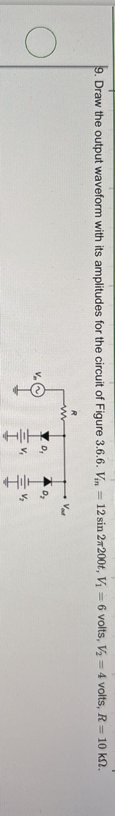 Solved Draw The Output Waveform With Its Amplitudes For The