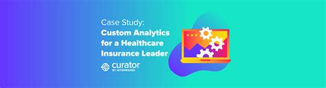 Case Study Custom Analytics For A Healthcare Insurance Leader