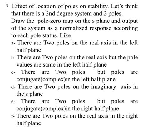 Solved Effect Of Location Of Poles On Stability Let S Chegg Com