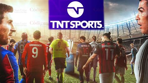 Tnt Sports Anuncia Su Llegada A México Con Todo Y La Champions League