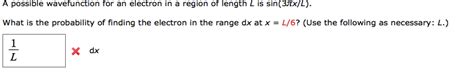 Solved A Possible Wavefunction For An Electron In A Region