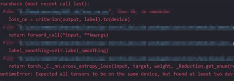 解决方案：runtimeerror Expected All Tensors To Be On The Same Device But