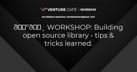 🇺🇸 Workshop Building Open Source Library Tips And Tricks Learned