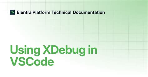 Using Xdebug In Vscode Elentra Platform Technical Documentation