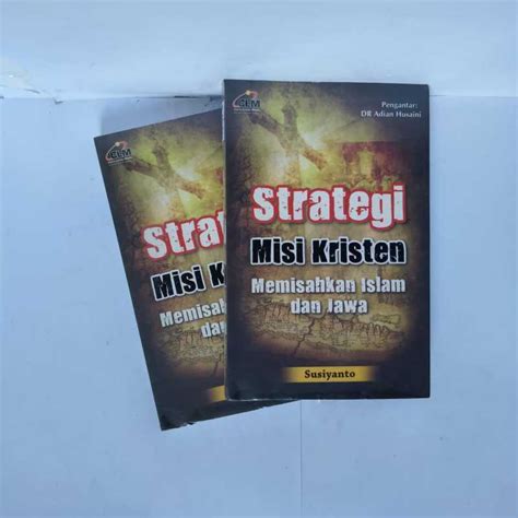 Jual STRATEGI MISI KRISTEN MEMISAHKAN ISLAM DAN JAWA DR ADIAN HUSAINI