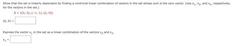 Solved Show That The Set Is Linearly Dependent By Finding A