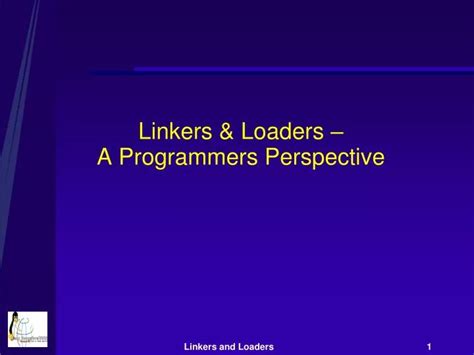 Ppt Linkers And Loaders A Programmers Perspective Powerpoint Presentation Id4193609