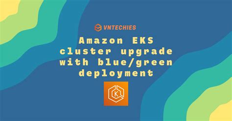 mitigating disruption during amazon eks cluster upgrade with blue green