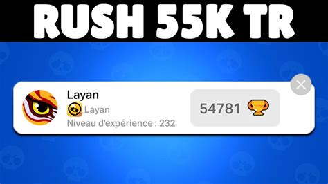 RUSH 55K TR DERNIÈRE LIGNE DROITE Brawl Stars YouTube